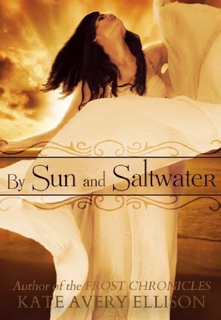 By Sun and Saltwater (Secrets of Itlantis, #2) by Kate Avery Ellison ...