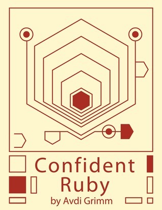 Confident Ruby by Avdi Grimm | Goodreads