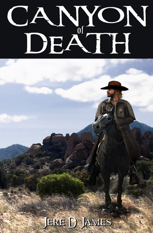 Canyon of Death by Jere D. James | Goodreads