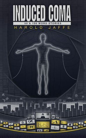 Induced Coma by Harold Jaffe | Goodreads