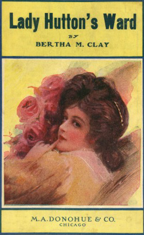 Lady Hutton's Ward by Bertha M. Clay | Goodreads