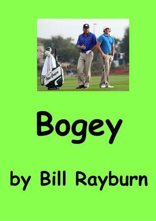 Bogey by Bill Rayburn | Goodreads