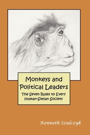 Monkeys and Political Leaders: The Seven Rules to Every Human-Simian ...