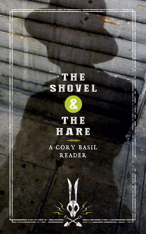 The Shovel & The Hare by Cory Basil | Goodreads