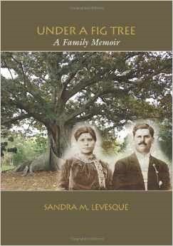 Under A Fig Tree: A Family Memoir by Sandra M. Levesque | Goodreads