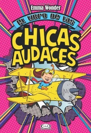 El libro de las chicas audaces (Spanish Edition) by Emma Wonder | Goodreads