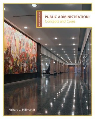 Public Administration: Concepts and Cases by Richard Joseph Stillman ...