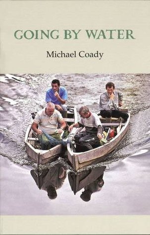 Going by Water by Michael Coady | Goodreads