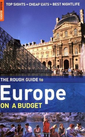 The Rough Guide to Europe on a Budget by Rough Guides | Goodreads