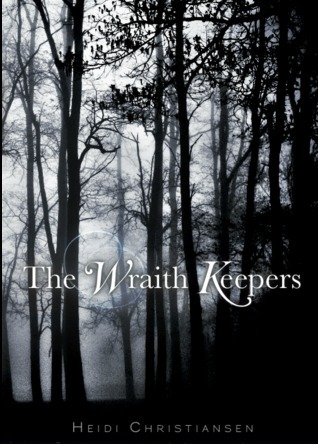 The Wraith Keepers by Heidi Christiansen | Goodreads