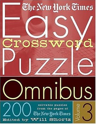 The New York Times Easy Crossword Puzzle Omnibus Volume 3: 200 Solvable ...