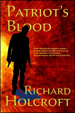 Patriot's Blood (Mike Marchetti #1) by Richard Holcroft | Goodreads