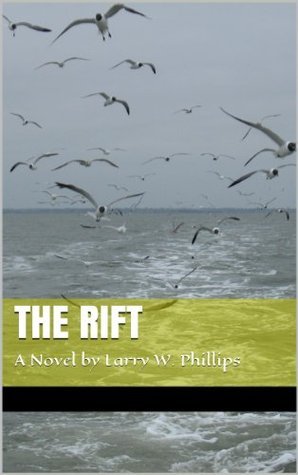 The Rift by Larry W. Phillips | Goodreads