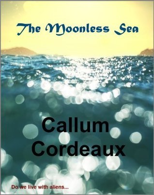 The Moonless Sea (The Mirocele, #1) by Callum Cordeaux | Goodreads