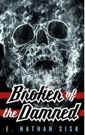Broker of the Damned by E. Nathan Sisk | Goodreads