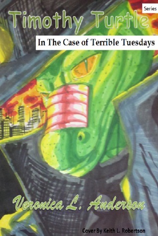 Timothy Turtle In the Case of Terrible Tuesdays by Veronica L. Anderson ...