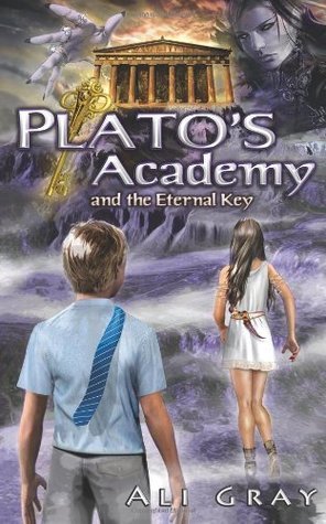 Plato's Academy and the Eternal Key by Ali Gray | Goodreads