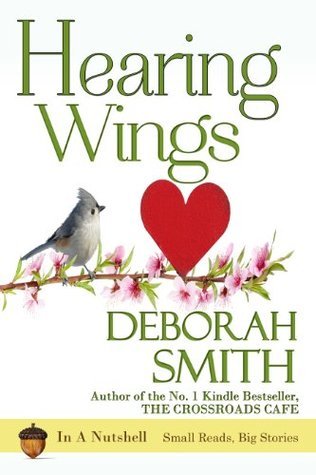 Hearing Wings (In A Nutshell -- Story 2) by Deborah Smith | Goodreads