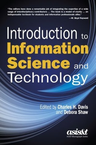 Introduction to Information Science and Technology by Charles H. Davis ...