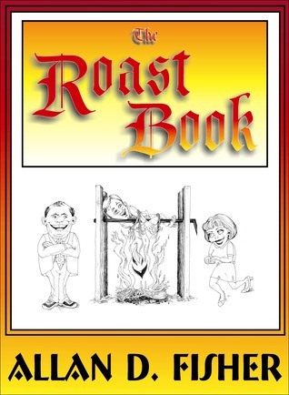 The Roast Book: How to Present an Effective Joke-Filled Evening by ...