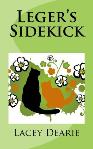 Leger's Sidekick (Leger - Cat Sleuth #7) by Lacey Dearie | Goodreads