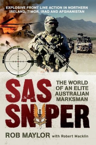 SAS Sniper: The Rob Maylor story by Rob Maylor | Goodreads