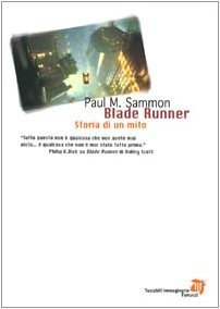 Blade Runner. Storia di un mito by Paul M. Sammon | Goodreads