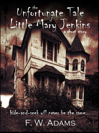 The Unfortunate Tale of Little Mary Jenkins by F.W. Adams | Goodreads