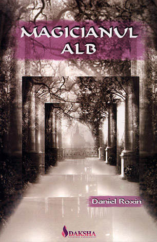 Magicianul alb by Daniel Roxin | Goodreads
