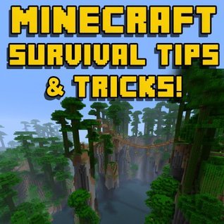 Minecraft Survival Guide: Tips & Tricks To Live A Long Life! by ...