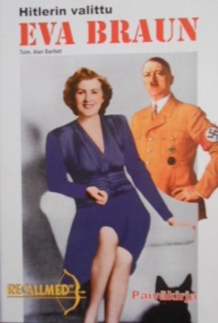 Eva Braun : Hitlerin valittu by Alan Bartlet | Goodreads