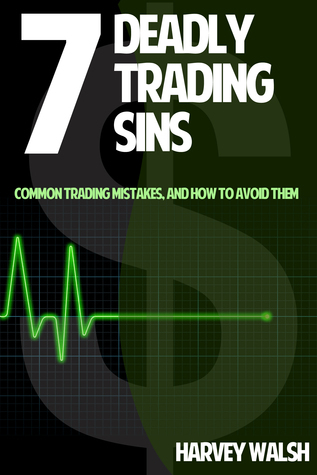 Seven Deadly Trading Sins by Harvey Walsh | Goodreads