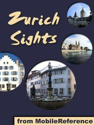 Zurich Sights 2011: a travel guide to the top 20+ attractions in Zurich ...