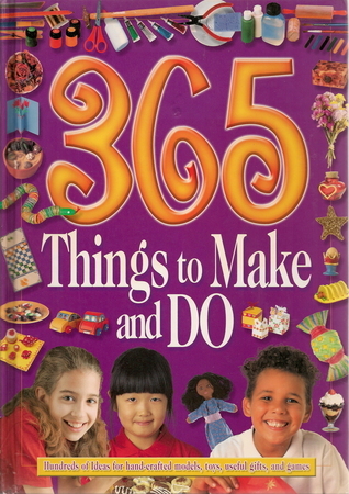 365 Things to Make and Do by Vivienne Bolton | Goodreads