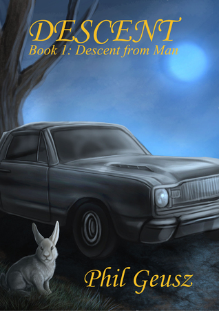 Descent Book 1: Descent from Man by Phil Geusz | Goodreads
