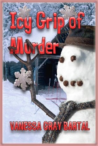Icy Grip of Murder (Lacy Steele Mysteries, #7) by Vanessa Gray Bartal ...