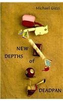 New Depths of Deadpan by Michael C. Gizzi | Goodreads