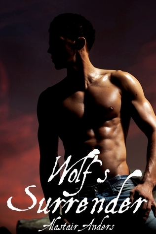 Wolf's Surrender: A Werewolf Erotic Romance by Alastair Anders | Goodreads
