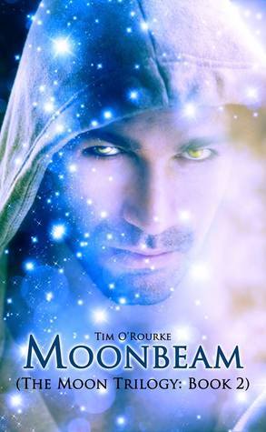 Moonbeam (The Moon Trilogy #2) by Tim O'Rourke | Goodreads