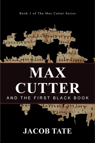 Max Cutter and The First Black Book (Max Cutter, #1) by Jacob Tate ...