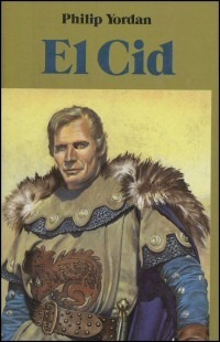El Cid by Philip Yordan | Goodreads