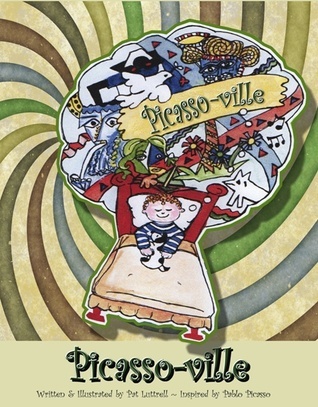 Picasso-ville: An Imaginary Place Consisting of the Visions of Pablo ...