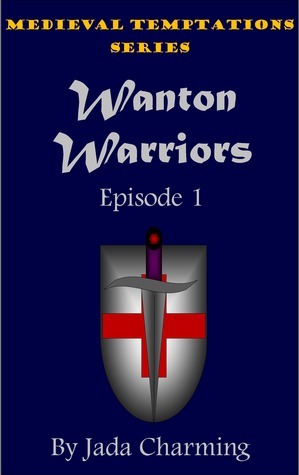 Medieval Temptations Series: Wanton Warriors by Jada Washington | Goodreads
