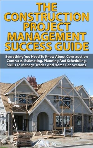The Construction Project Management Success Guide: Everything You Need ...