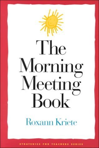 The Morning Meeting Book by Roxann Kriete | Goodreads