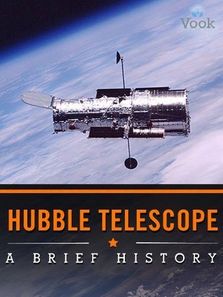 Hubble Telescope: A Brief History by Vook | Goodreads