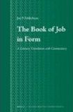 The Book of Job in Form: A Literary Translation With Commentary by Jan ...