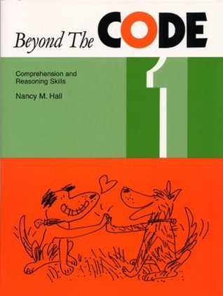 Beyond the Code Book 1: Comprehension and Reasoning Skills by Nancy ...