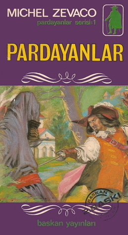 Pardayanlar (Pardayanlar, #1) by Michel Zévaco | Goodreads