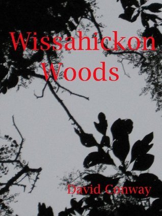 The Wissahickon Woods by David Conway | Goodreads
